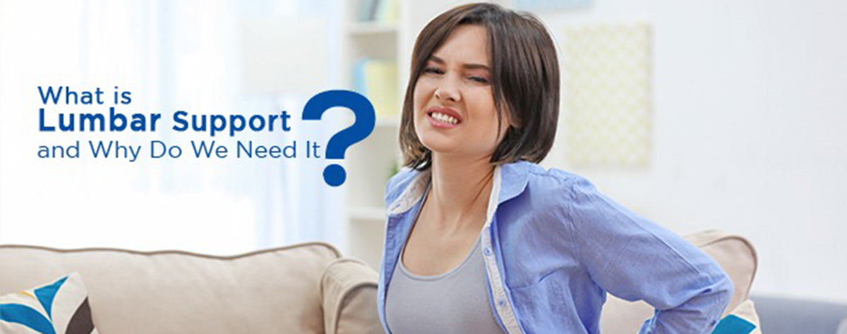 WHAT IS LUMBAR SUPPORT AND WHY DO WE NEED IT?– Master MoltyFoam